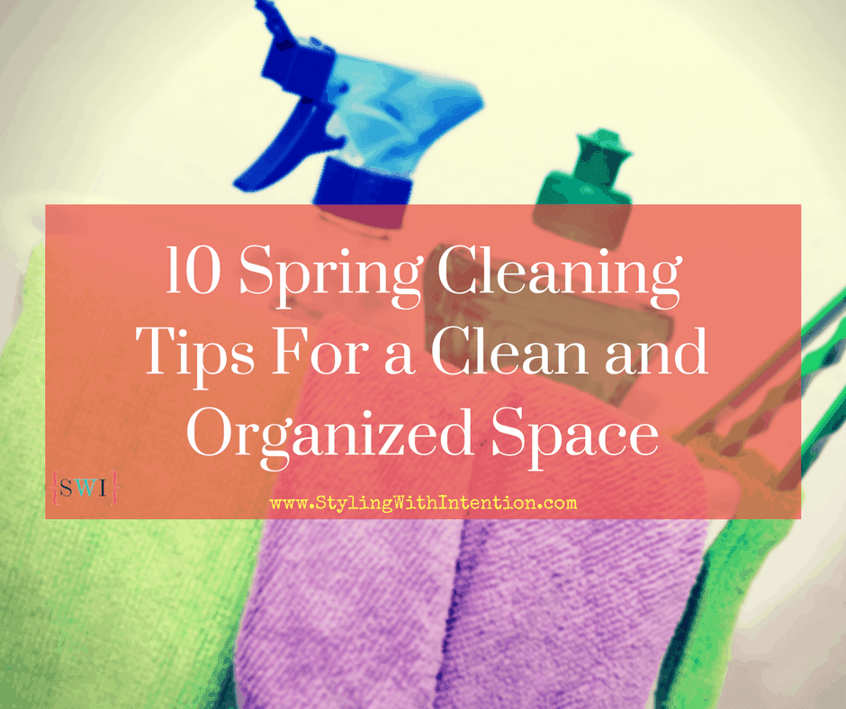 10 Spring Cleaning Tips to Get a Clean and Organized Space